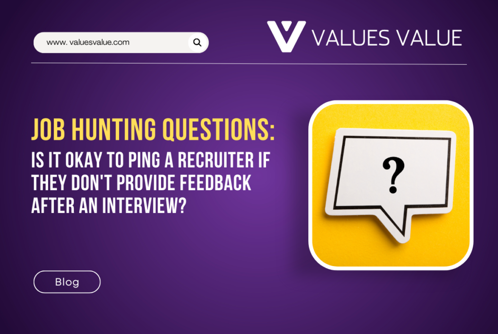 Is It Okay To Ping A Recruiter If They Don t Provide Feedback After An Interview 